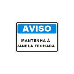 MANTENHA A JANELA FECHADA – TECNODESIGN – Comunicação Visual